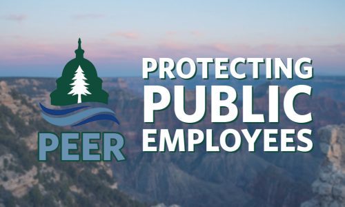 Protecting Public Employees - Who Protect The Environment - PEER.org