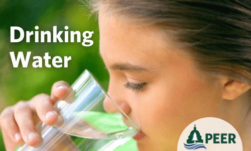 Drinking Water - Protecting Public Health - PEER.org