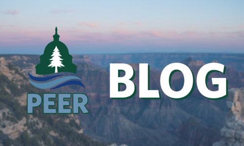 Blog New - Protecting the Environment - PEER.org